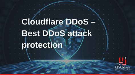 Cloudflare Ddos Best Ddos Attack Protection Leyun Asia