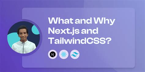 What And Why Next Js And TailwindCSS DEV Community