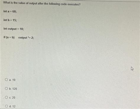solved what is the value of output after the following code