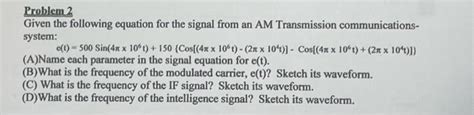 Solved Problem Given The Following Equation For The Signal Chegg Com