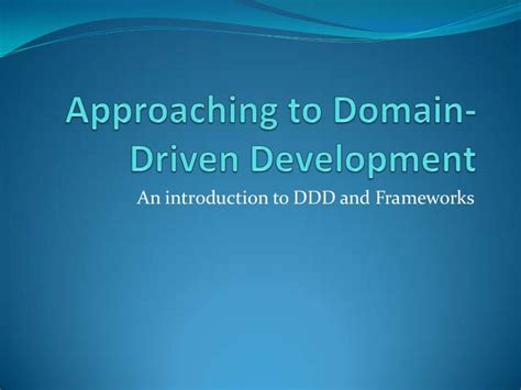 Approaching To Domain Driven Development