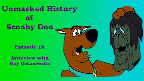 Unmasked History Of Scooby Doo Episode 19 Interview With Ray