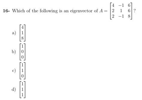 Solved 4 1 6 16 Which Of The Following Is An Eigenvector Of
