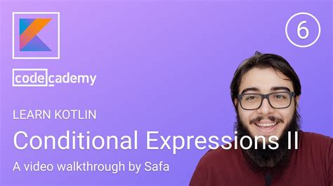6 Conditional Expressions Ii Learn Kotlin Codecademy Youtube