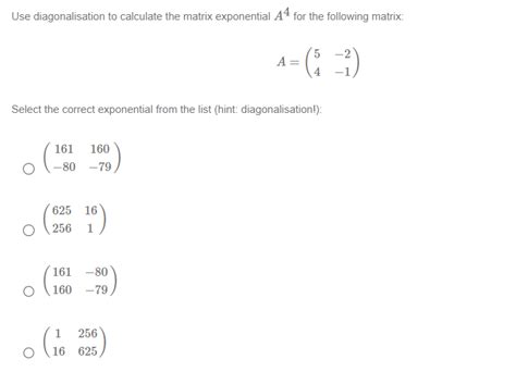 Solved Use Diagonalisation To Calculate The Matrix