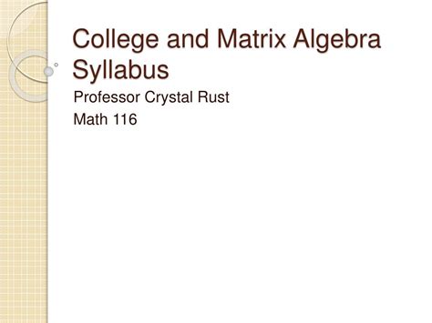 Ppt College And Matrix Algebra Syllabus Powerpoint Presentation Free