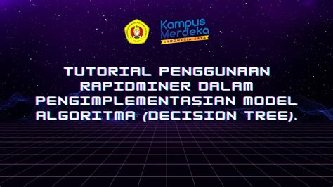 Tutorial Penggunaan Rapidminer Dalam Pengimplementasian Model Algoritma Decision Tree Youtube