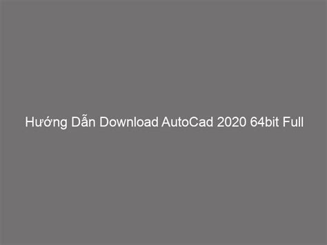 Hướng Dẫn Cài đặt Autocad 2021 Full Vĩnh Viễn Link Không Lỗi