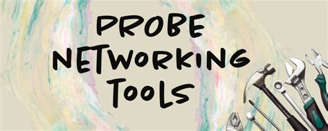 Probe Networking Activities