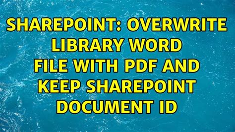 Sharepoint Overwrite Library Word File With Pdf And Keep Sharepoint
