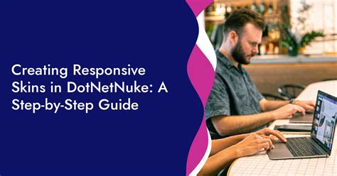 Creating Responsive Skins In DotNetNuke A Step By Step Guide
