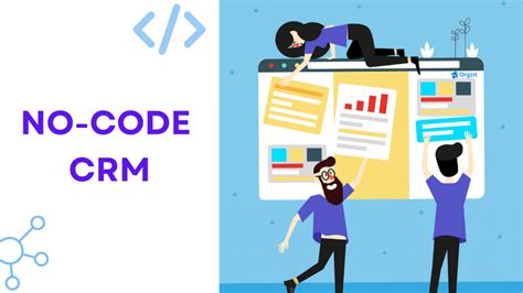 Building A CRM Without Code A Guide To No Code CRM Orgzit Blog