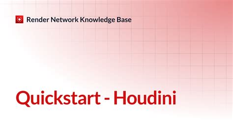 Quickstart Houdini Render Network Knowledge Base