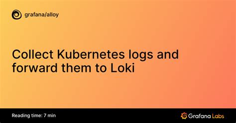 Collect Kubernetes Logs And Forward Them To Loki Grafana Alloy Documentation