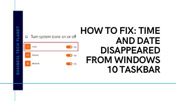 How To Fix Time And Date Disappeared From Windows Taskbar Business Tech Planet