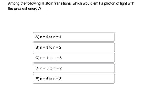 solved among the following h atom transitions which would