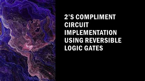 2 s compliment circuit using reversible logic gates verilog code youtube