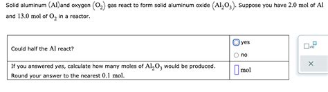 Solved Solid Aluminum Al And Oxygen 02 Gas React To Form