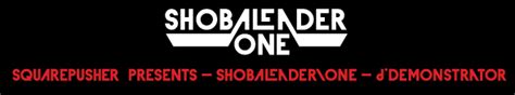 Squarepusher Presents Shobaleader One “ddemonstrator” Monsterfresh