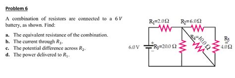 Solved Problem A Combination Of Resistors Are Connected To Chegg Com
