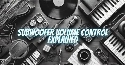 Subwoofer Volume Control Explained All For Turntables