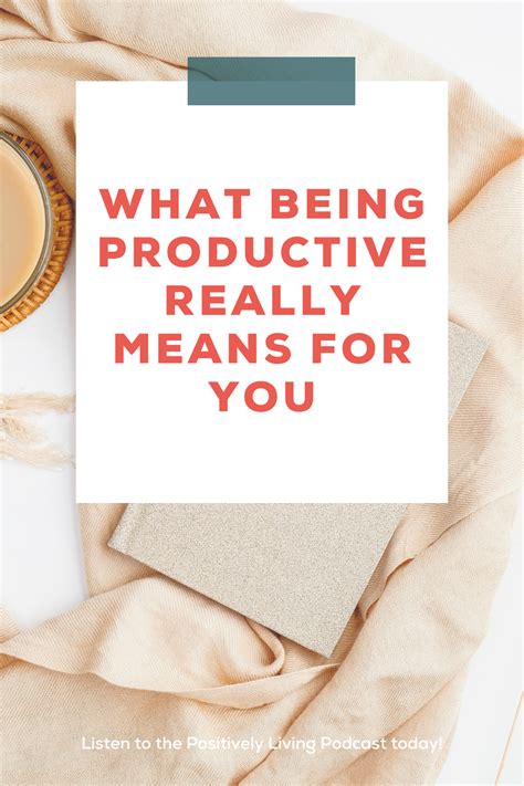 What Being Productive Really Means For You Positively Productive