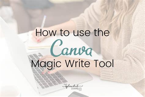 How To Use The Canva Magic Write AI Tool And Why You Would
