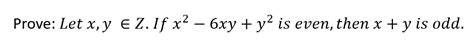 solved prove let x y in z ﻿if x2 6xy y2 ﻿is even then x y