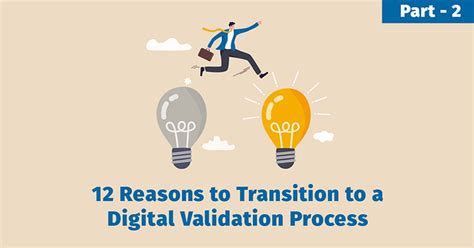 12 Reasons To Transition To A Digital Validation Process Part 2
