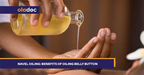 Navel Oiling Benefits Of Oiling Belly Button
