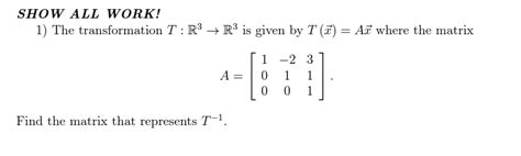 solved show all work 1 the transformation t r3→r3 is given