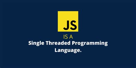 Javascript Is A Single Threaded Synchronous What Does That Mean