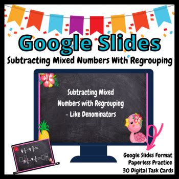 Subtracting Mixed Numbers With Regrouping GOOGLE Slide Cards Like Denominators