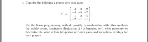 Solved 4 Consider The Following 2 Person Zero Sum Game 3 2