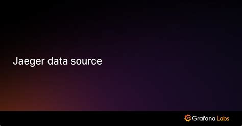 Jaeger Data Source Grafana Documentation
