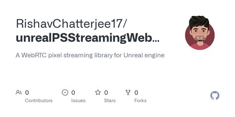 Github Rishavchatterjee Unrealpsstreamingwebrtc A Webrtc Pixel Streaming Library For Unreal