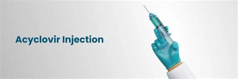 Acyclovir Injection Uses Benefits And Safety Guide
