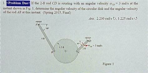 solved if the 2 ft rod cd is rotating with an angular velocity Ï‰ 3
