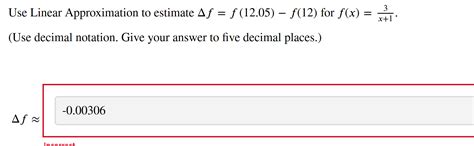 Solved Use Linear Approximation To Estimate