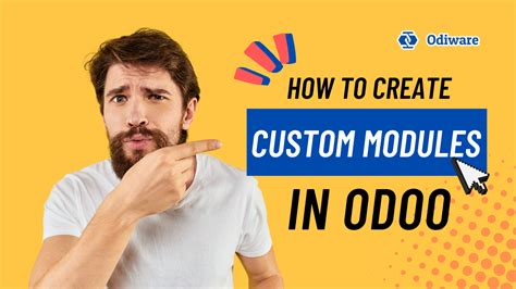 How To Create Custom Modules In Odoo Odiware Technologies