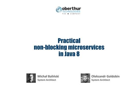 Jdd 2016 Michał Balinski Oleksandr Goldobin Practical Non Blocking Microservices In Java 8