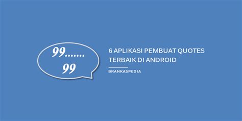 6 Aplikasi Pembuat Quotes Terbaik Di Android Brankaspedia Blog Tutorial Dan Tips