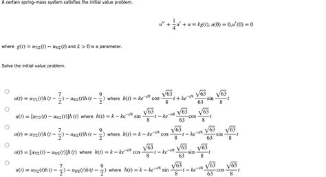 Solved A Certain Spring Mass System Satisfies The Initial