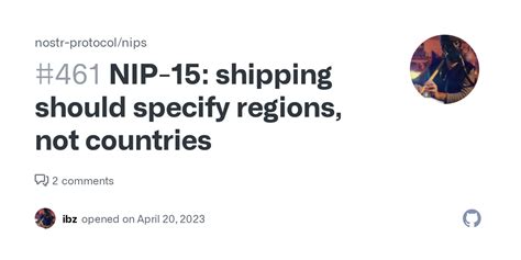 Nip 15 Shipping Should Specify Regions Not Countries · Issue 461 · Nostr Protocolnips · Github