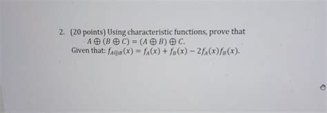 Solved 2 20 Points Using Characteristic Functions Prove
