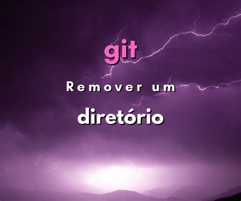 como remover um diretório de um repositório em git hora de codar