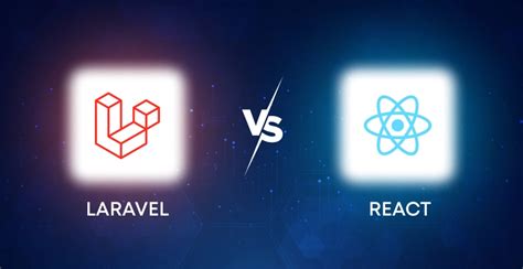 Laravel Vs React Which Framework Should You Choose In 2025