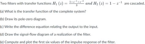 solved two filters with transfer functions h1 z 1 z 1