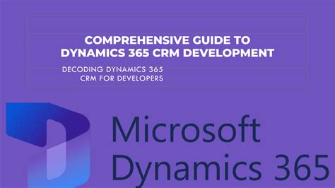 Decoding Dynamics 365 Crm A Developers Comprehensive Guide