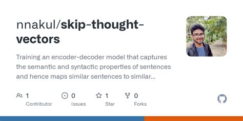Github Nnakulskip Thought Vectors Training An Encoder Decoder Model That Captures The